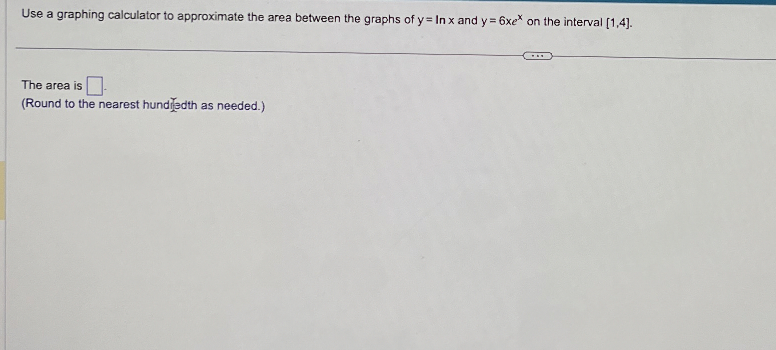 Solved Use a graphing calculator to approximate the area | Chegg.com