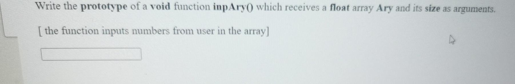 Solved Write the prototype of a void function inpAry, which | Chegg.com