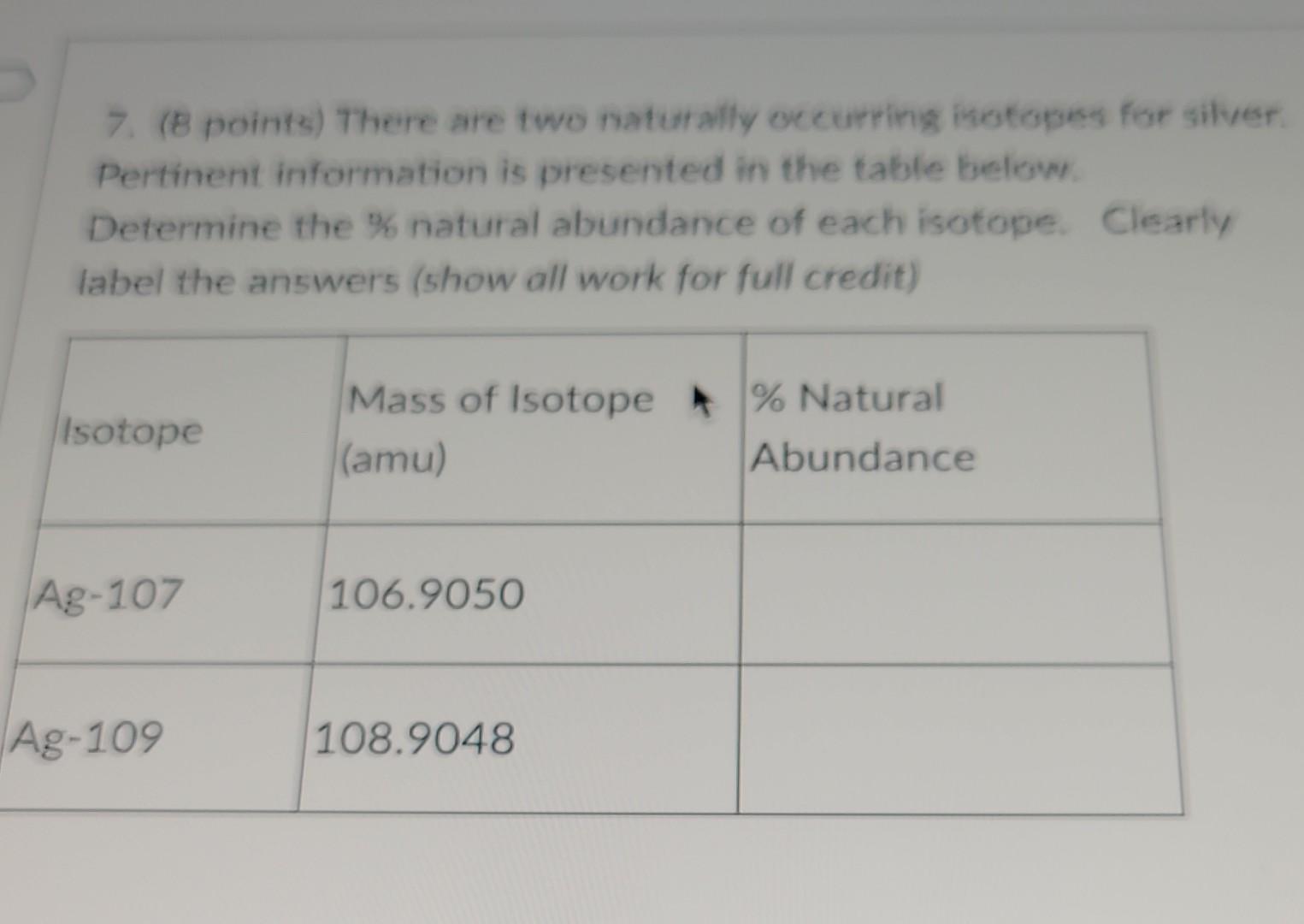 Solved 7. (8 points) There are two natur ally occurring | Chegg.com