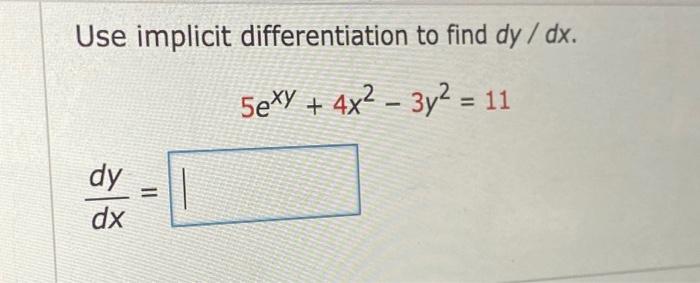 Solved Use implicit differentiation to find dy/dx. | Chegg.com