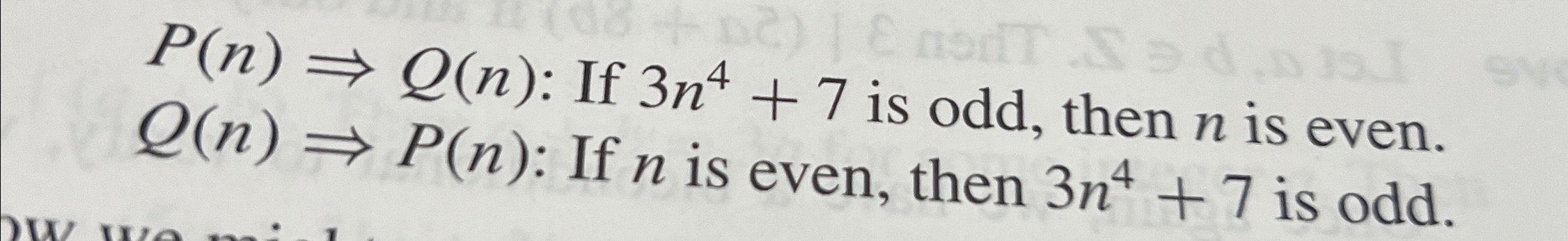 Solved P(n)=>Q(n) ﻿: If 3n4+7 ﻿is odd, then n ﻿is | Chegg.com