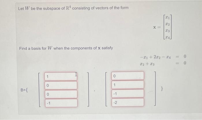 Solved Let W be the subspace of R4 consisting of vectors of | Chegg.com