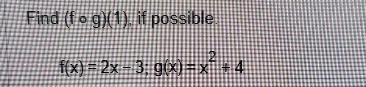 Solved Find F G 1 if Possible F X 2x 3 G X X2 4