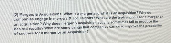 Solved (2) Mergers \& Acquisitions. What is a merger and | Chegg.com