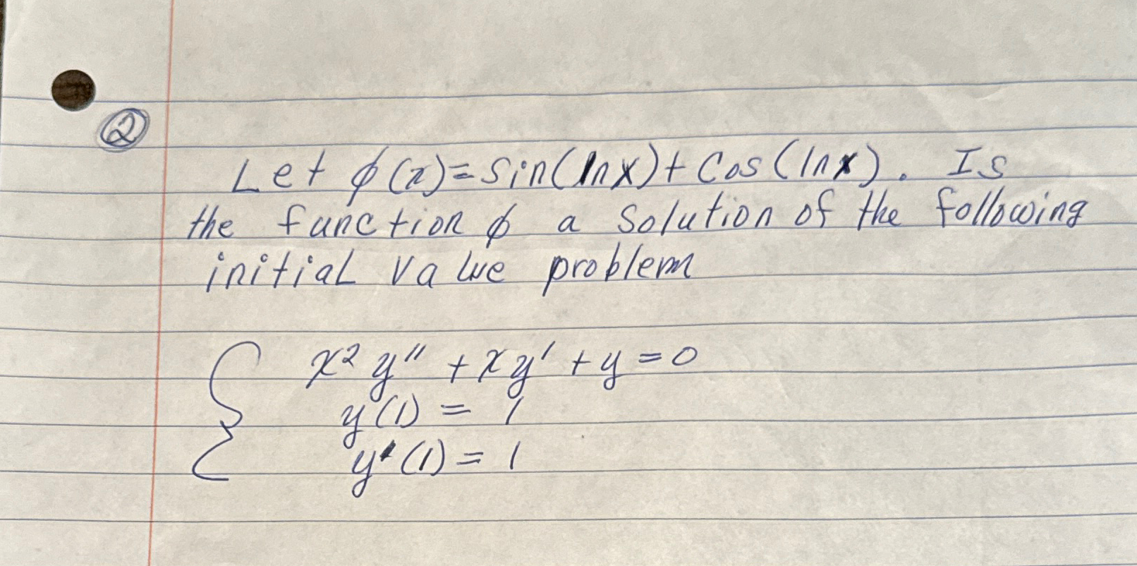 Solved (2) ﻿Let φ(π)=sin(lnx)+cos(lnx). ﻿Is the function φ | Chegg.com