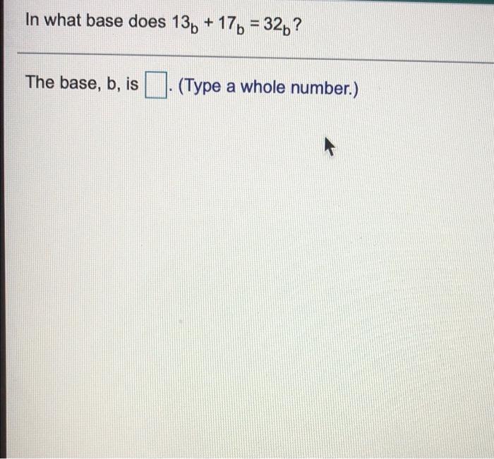 Solved In what base does 13b + 17b = 326? The base, b, is | Chegg.com