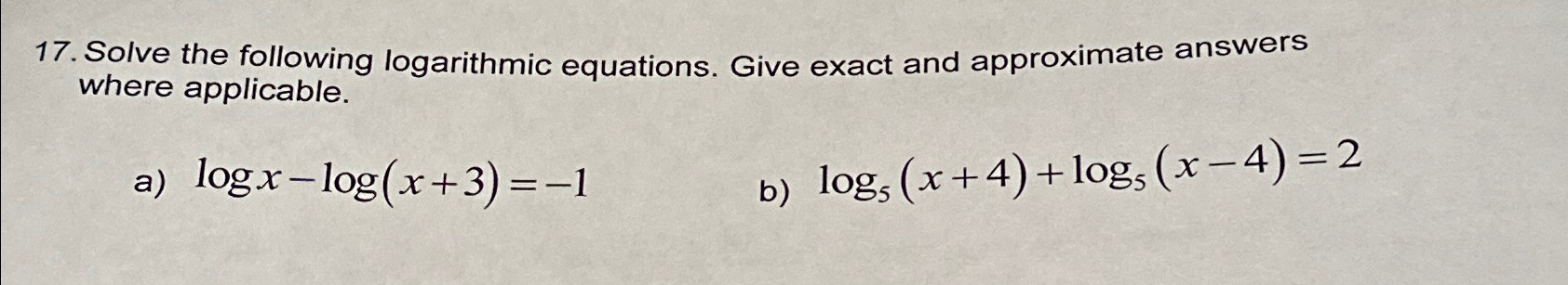 Solved Solve the following logarithmic equations. Give exact | Chegg.com