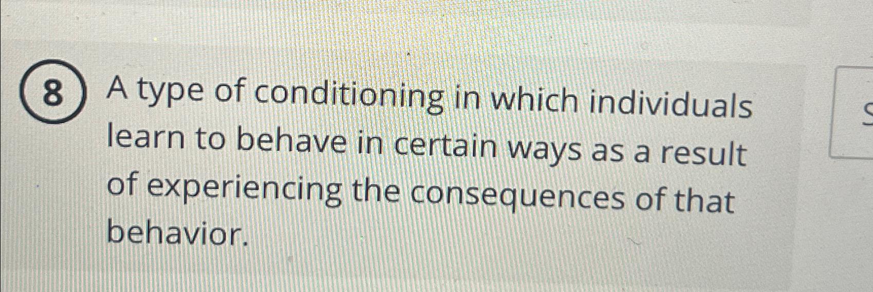 Solved A type of conditioning in which individuals learn to | Chegg.com