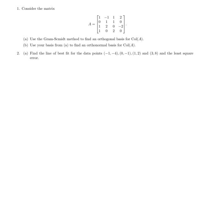 Solved 1. Consider the matrix A=⎣⎡1011−1120110220−20⎦⎤ (a) | Chegg.com