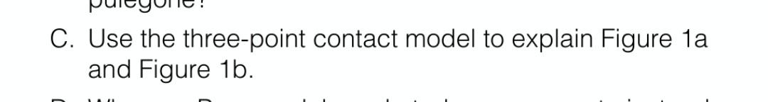 Solved C. Use the three-point contact model to explain | Chegg.com