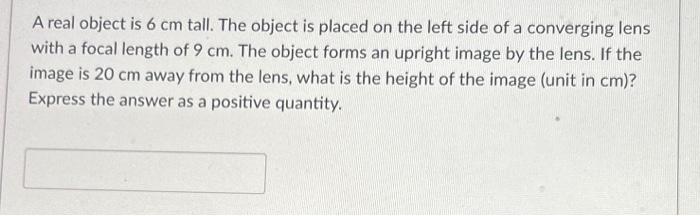 Solved A real object is 6 cm tall. The object is placed on | Chegg.com