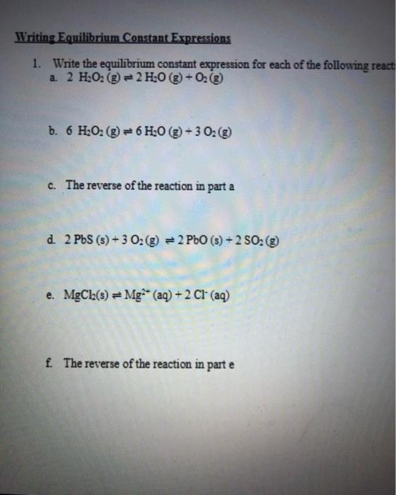 Solved Writing Equilibrium Constant Expressions 1. Write the | Chegg.com