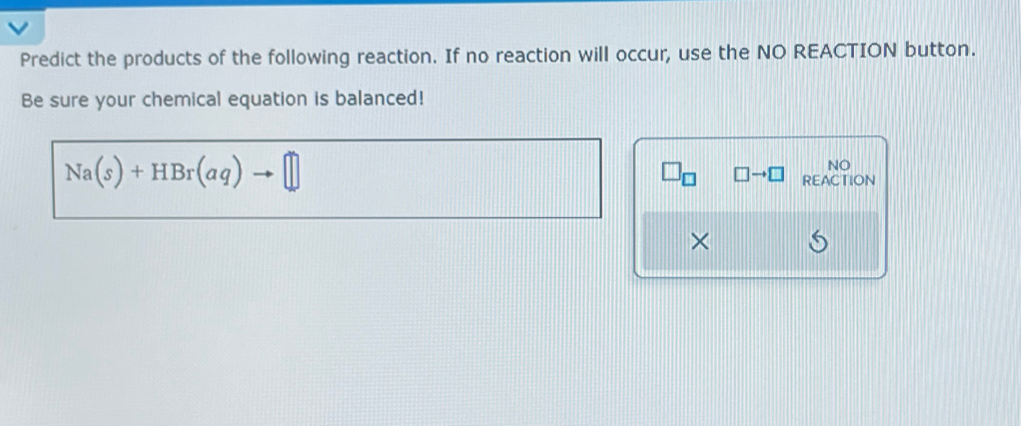 Solved Predict the products of the following reaction. If no | Chegg.com