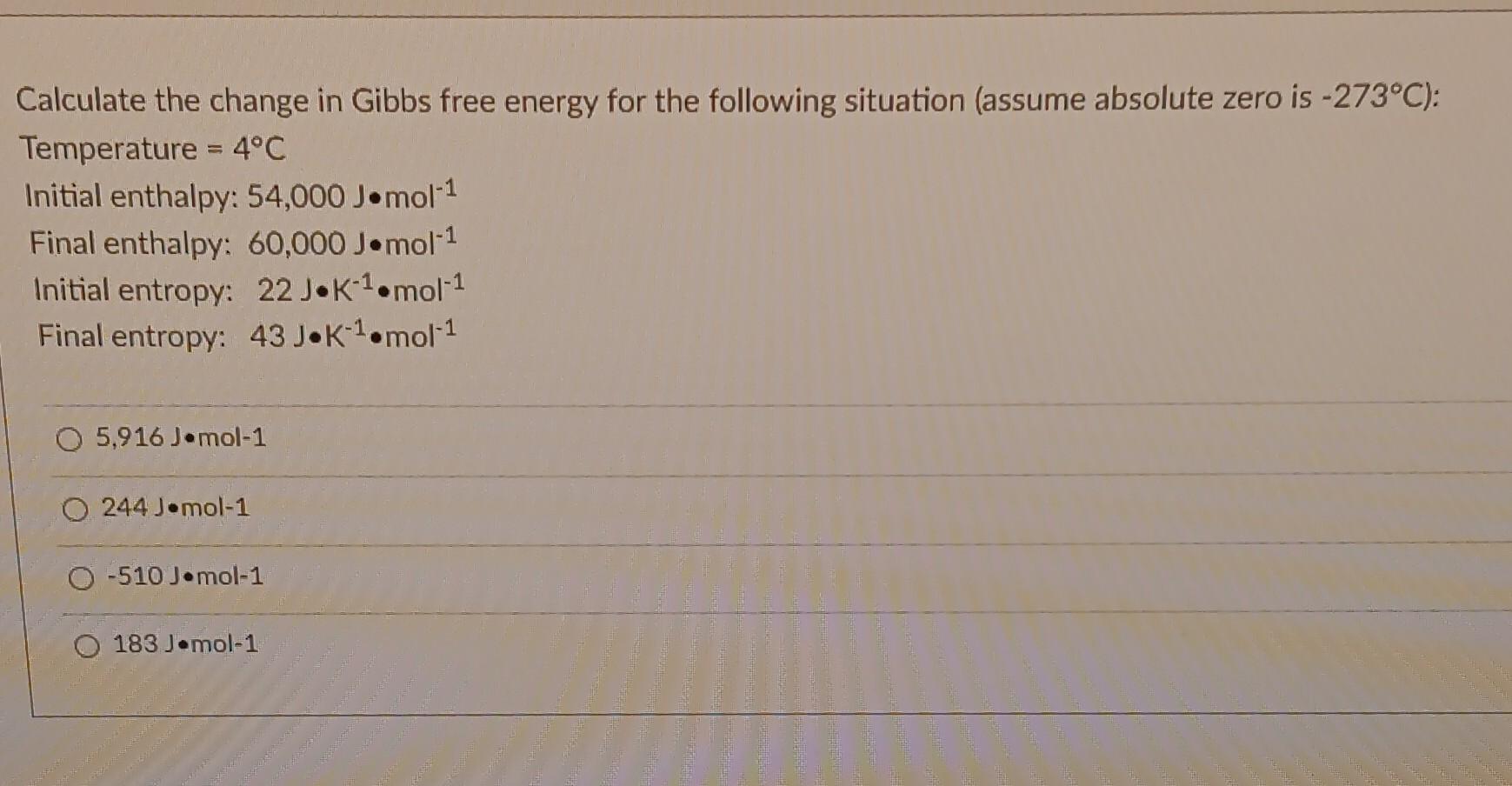 Solved Calculate the change in Gibbs free energy for the | Chegg.com