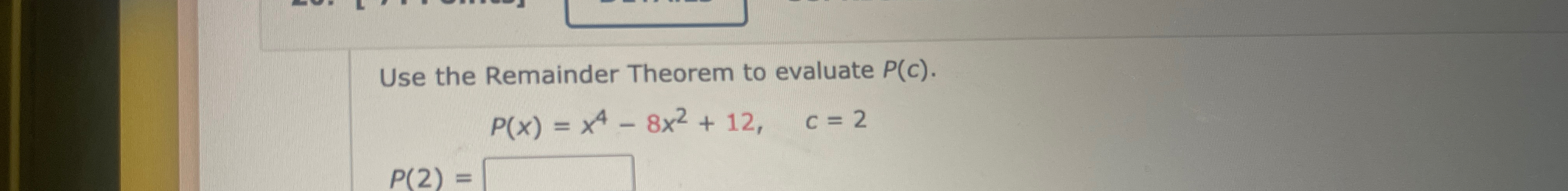 Solved Use the Remainder Theorem to evaluate | Chegg.com