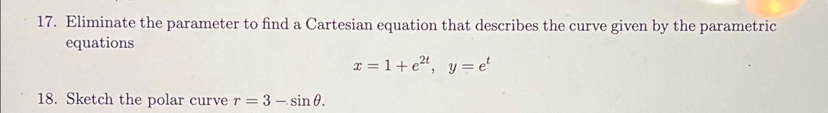 Solved Eliminate the parameter to find a Cartesian equation | Chegg.com