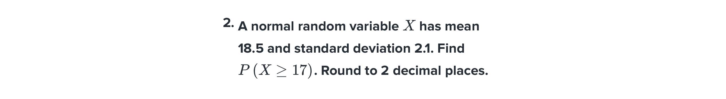 Solved A normal random variable x ﻿has mean 18.5 ﻿and | Chegg.com