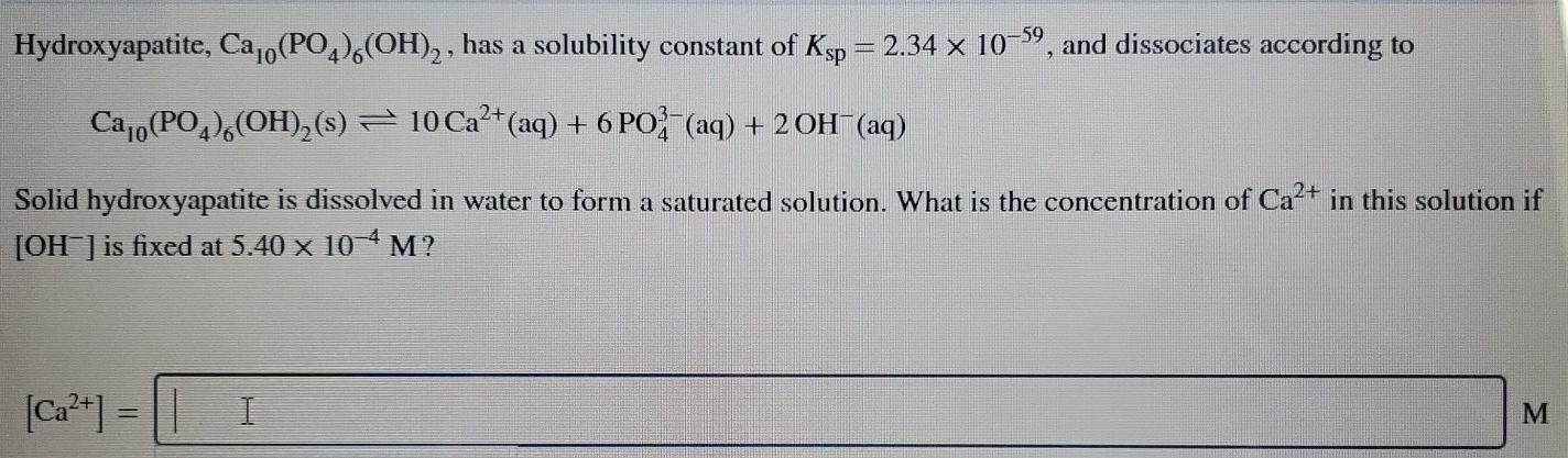 Solved Hydroxyapatite, Ca10(PO2)(OH),, has a solubility | Chegg.com