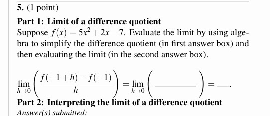 Solved 5. (1 point) Part 1: Limit of a difference quotient | Chegg.com