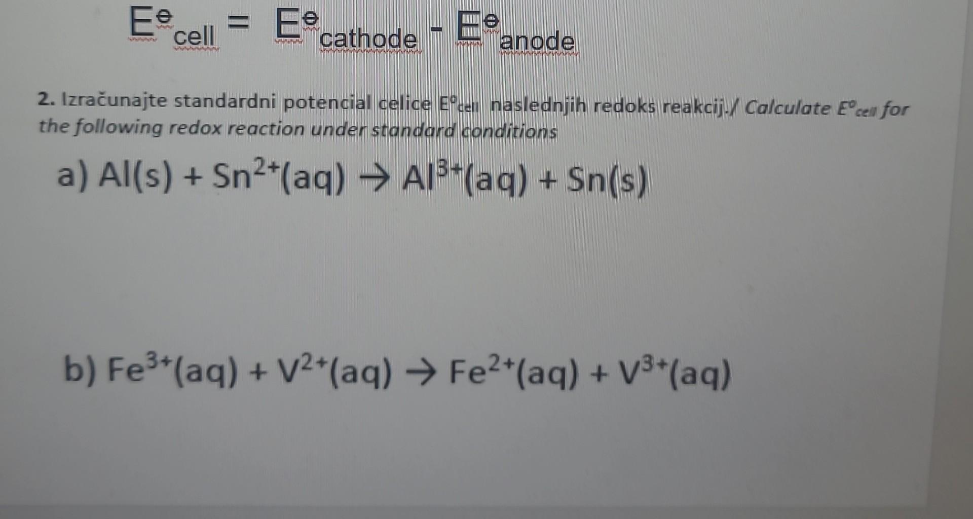 Solved Eθ cell =E⊖ cathode −E⊖ anode 2. Izračunajte | Chegg.com