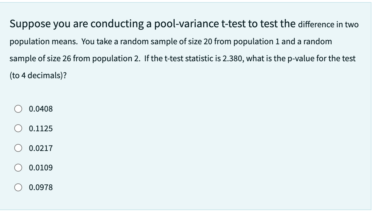 Solved Suppose you are conducting a pool-variance t-test to | Chegg.com
