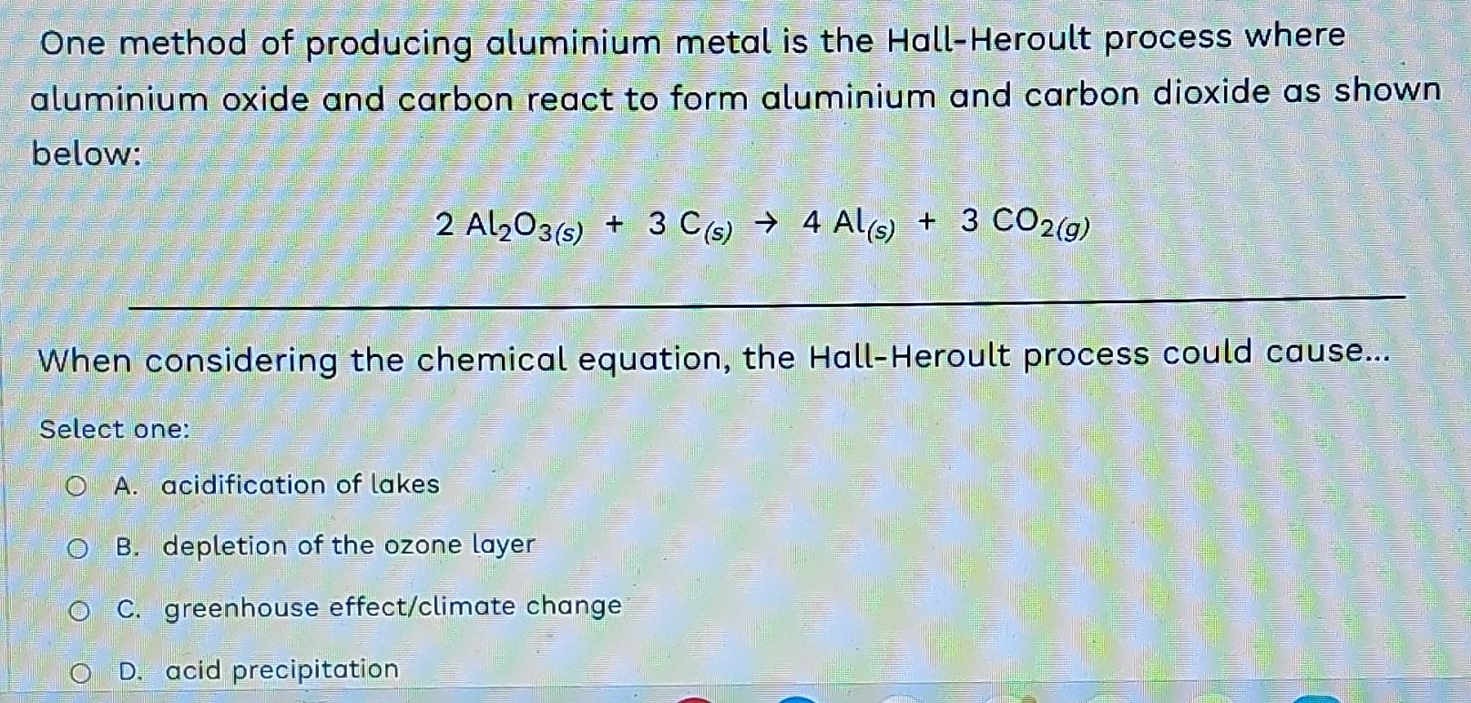 Solved One method of producing aluminium metal is the | Chegg.com