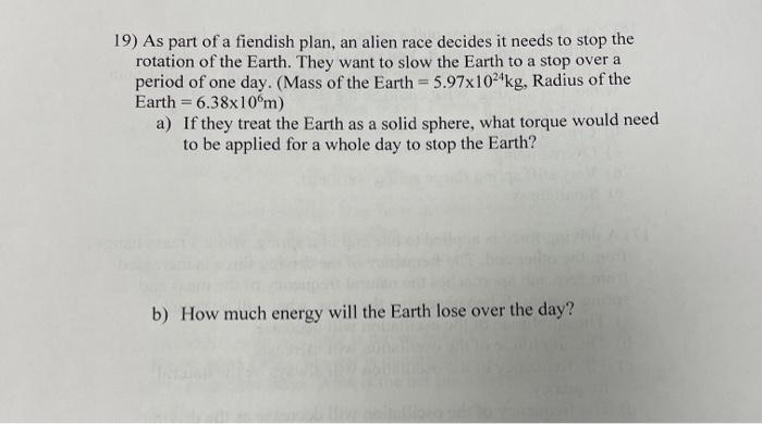 Solved 19) As part of a fiendish plan, an alien race decides | Chegg.com