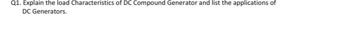 Solved Q1. Explain the load Characteristics of DC Compound | Chegg.com