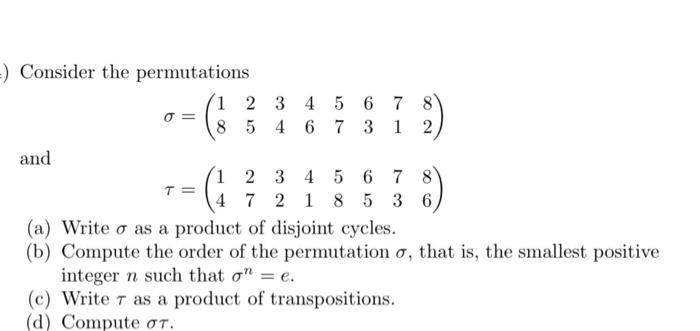 Solved -) Consider the permutations (1 2 3 4 5 6 7 8 O= 8 5 | Chegg.com