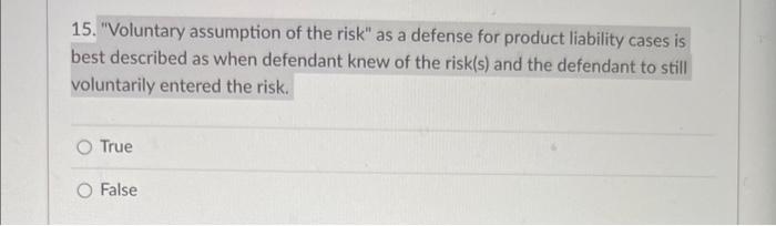 Solved 15. "Voluntary assumption of the risk" as a defense | Chegg.com