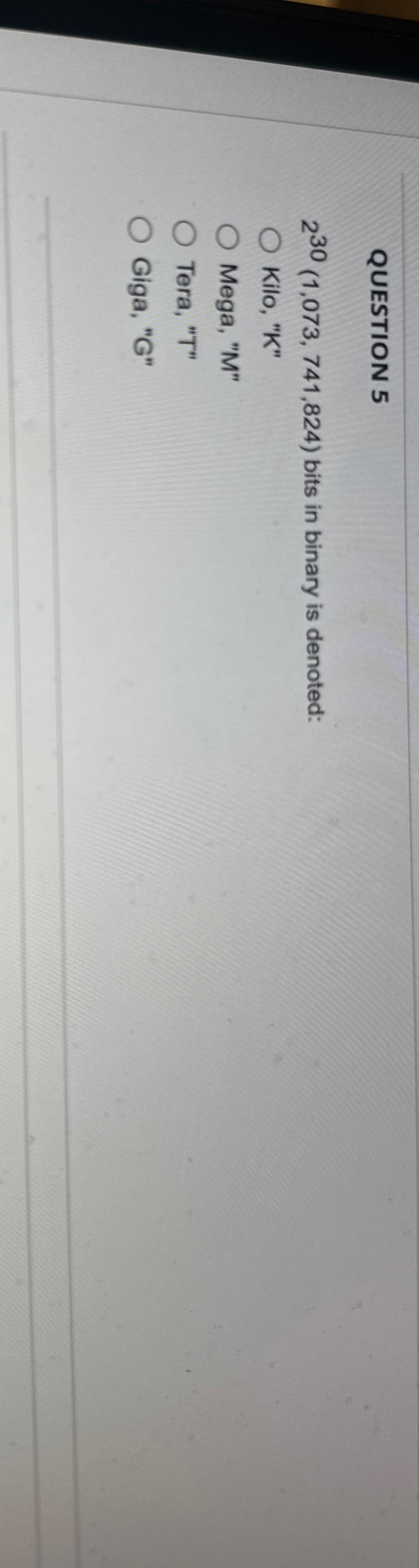 Solved QUESTION 5230(1,073,741,824) ﻿bits in binary is | Chegg.com