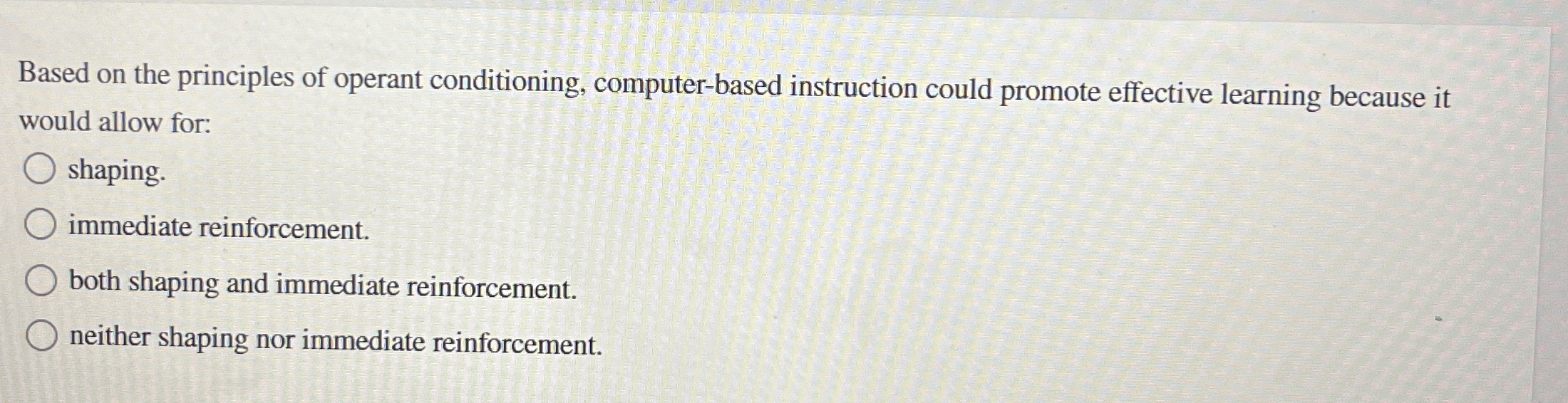Solved Based on the principles of operant conditioning, | Chegg.com
