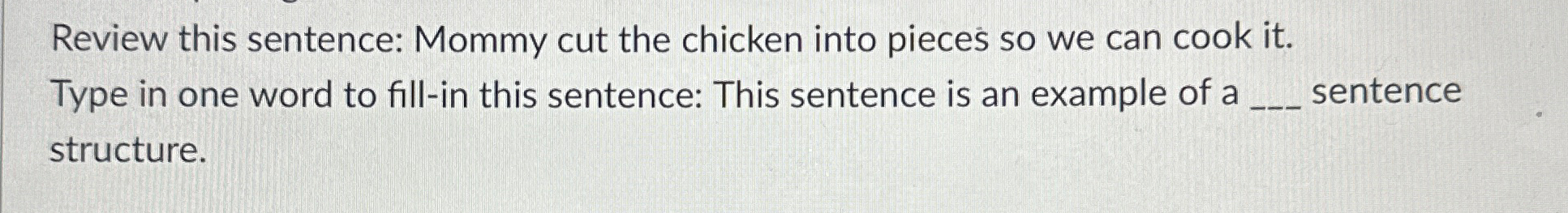 Solved Review this sentence: Mommy cut the chicken into | Chegg.com