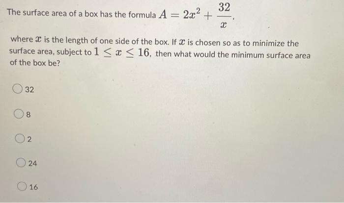 Solved 32 The surface area of a box has the formula A = 2x² | Chegg.com