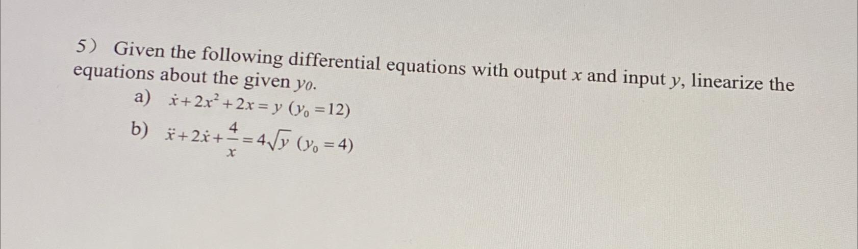 Solved Given the following differential equations with | Chegg.com