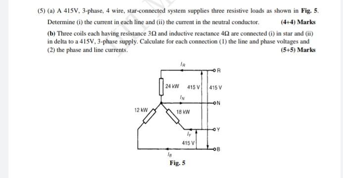 Solved (5) (a) A 415V, 3-phase, 4 wire, star-connected | Chegg.com