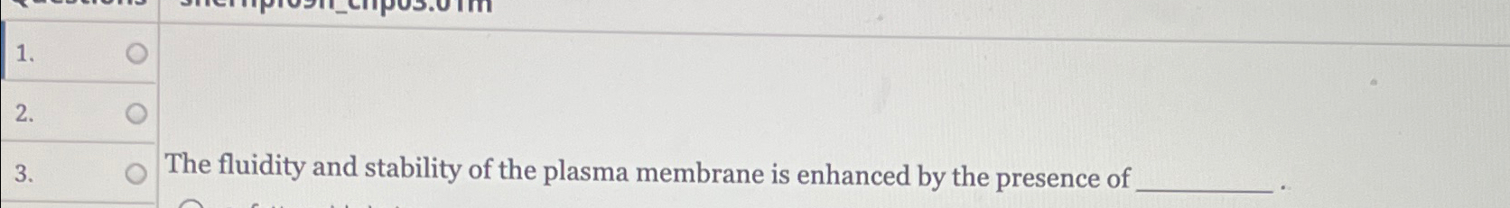 Solved The fluidity and stability of the plasma membrane is | Chegg.com
