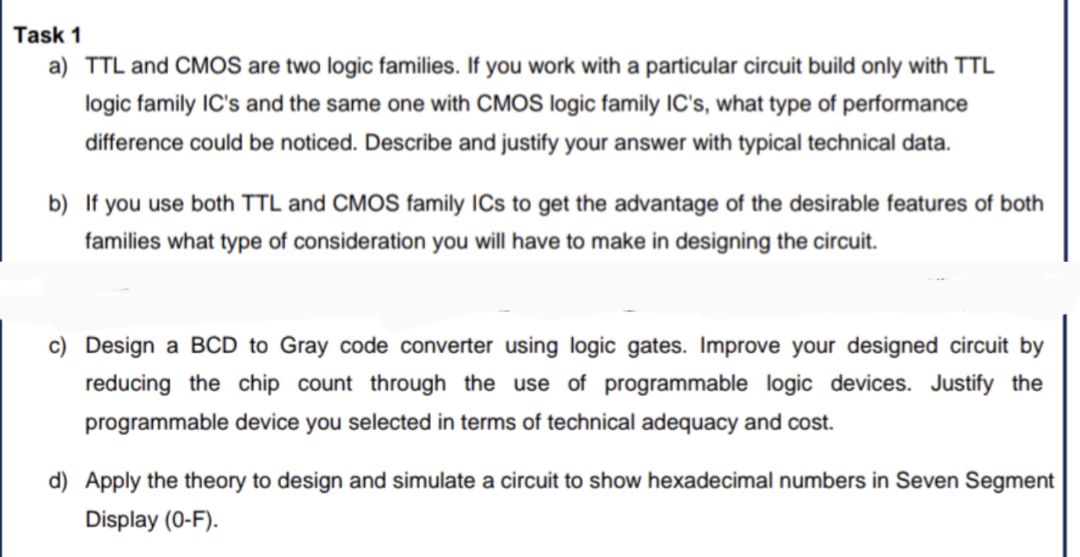 Solved Task 1 a) TTL and CMOS are two logic families. If you | Chegg.com