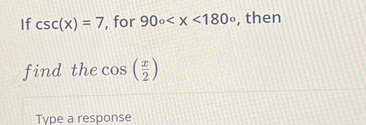 Solved If csc(x)=7, ﻿for cos(x2)90@, ﻿then find the | Chegg.com