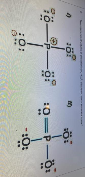 Solved Thorne structures of phosphate lon, PO2 are shown. | Chegg.com