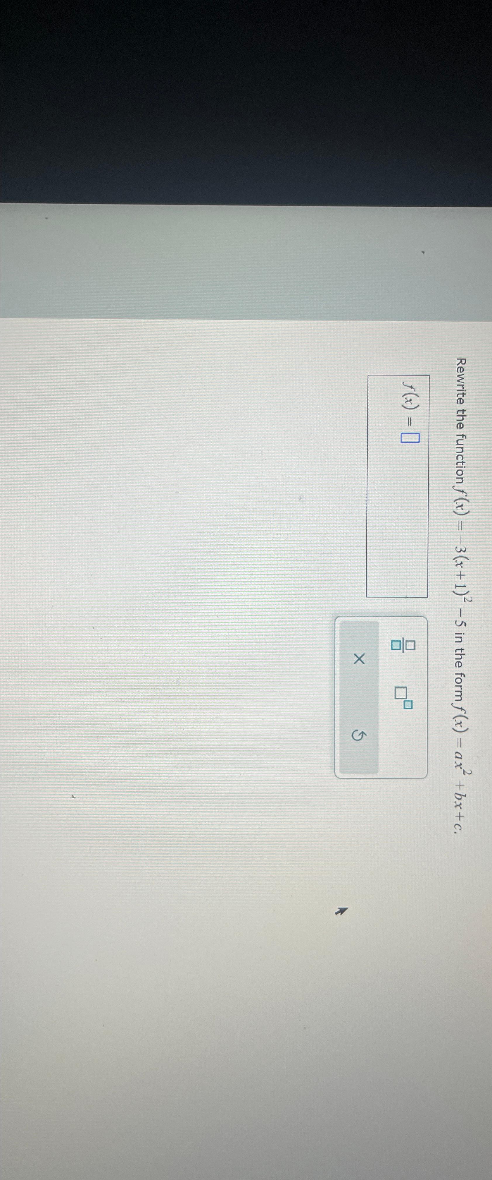Solved Rewrite the function f(x)=-3(x+1)2-5 ﻿in the form | Chegg.com