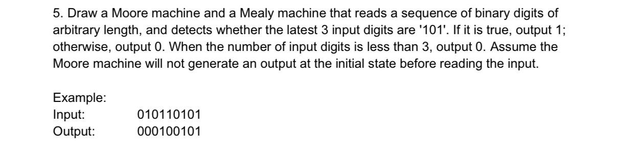 Solved 5. ﻿Draw a Moore machine and a Mealy machine that | Chegg.com