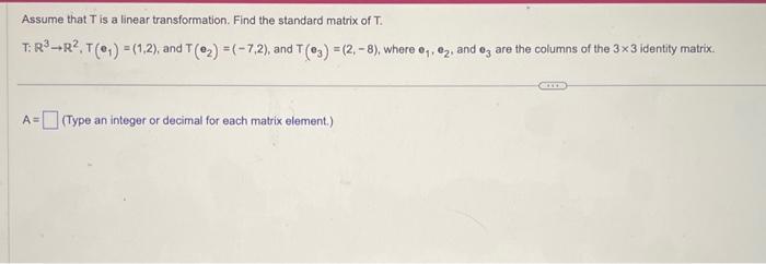 Solved Assume that T is a linear transformation. Find the | Chegg.com