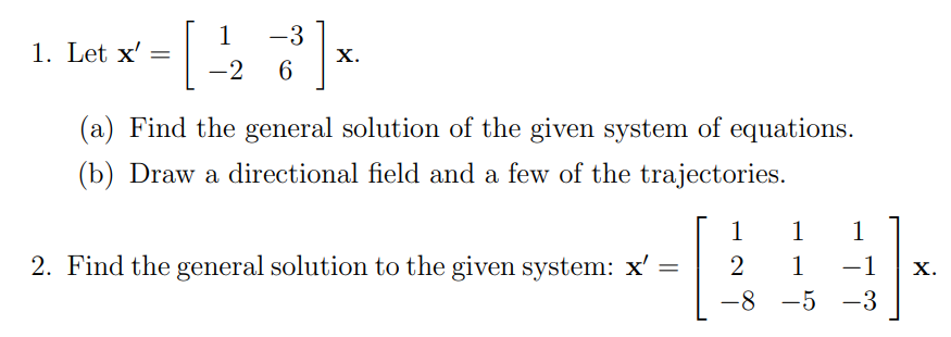 Solved Let x'=[1-3-26]x.(a) ﻿Find the general solution of | Chegg.com