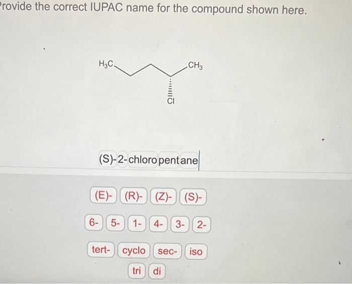 Solved rovide the correct IUPAC name for the compound shown | Chegg.com