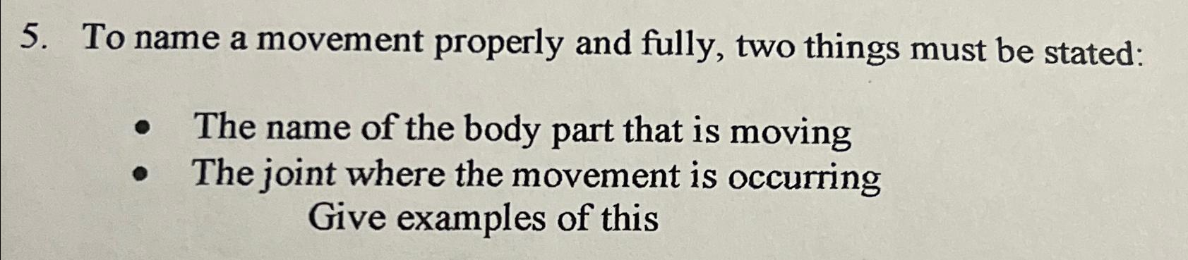 Solved To name a movement properly and fully, two things | Chegg.com