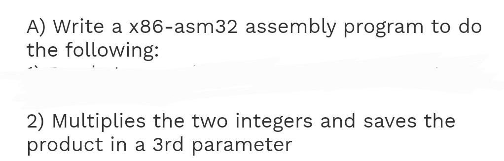 Solved A) Write a x86-asm32 assembly program to do the | Chegg.com