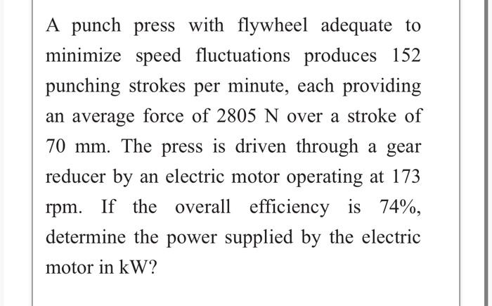 Solved A punch press with flywheel adequate to minimize | Chegg.com