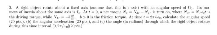 Solved 2. A rigid object rotate about a fixed axis (assume | Chegg.com