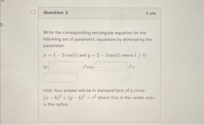 Solved Question 3 Write the corresponding rectangular | Chegg.com